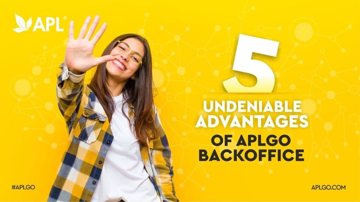 5 UNDENIABLE ADVANTAGES OF APLGO BACKOFFICE